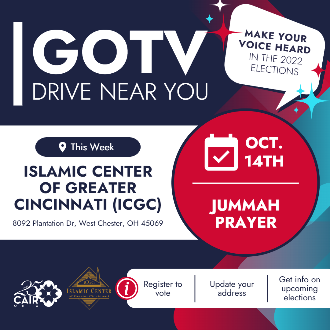 Make Your Voice Heard: GOTV Drive at ICGC - CAIR-Ohio